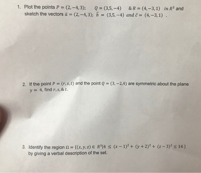 Solved 1. Plot the points P (2,-4,3): Q (3,5,-4) &R (4,-3,1) | Chegg.com