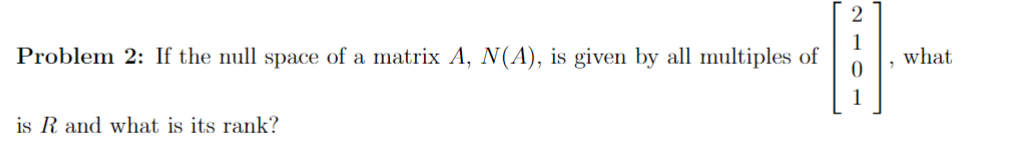 Solved Problem 2: If the null space of a matrix A,N(A), ﻿is | Chegg.com