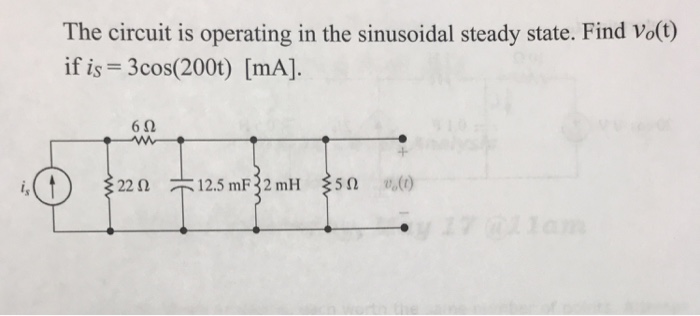Solved The circuit is operating in the sinusoidal steady | Chegg.com