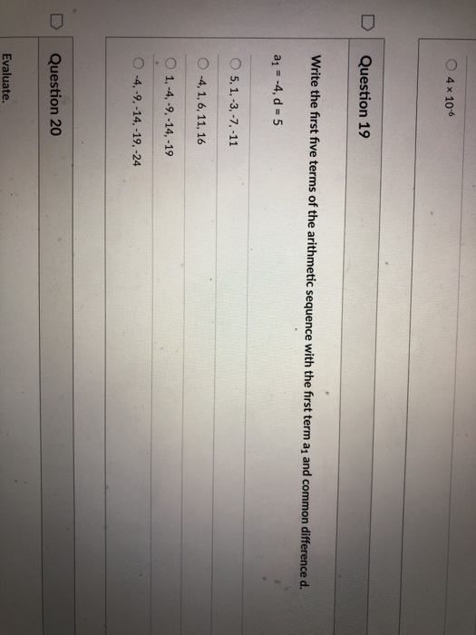 Solved O 4 x 10-6 D Question 19 Write the first five terms | Chegg.com