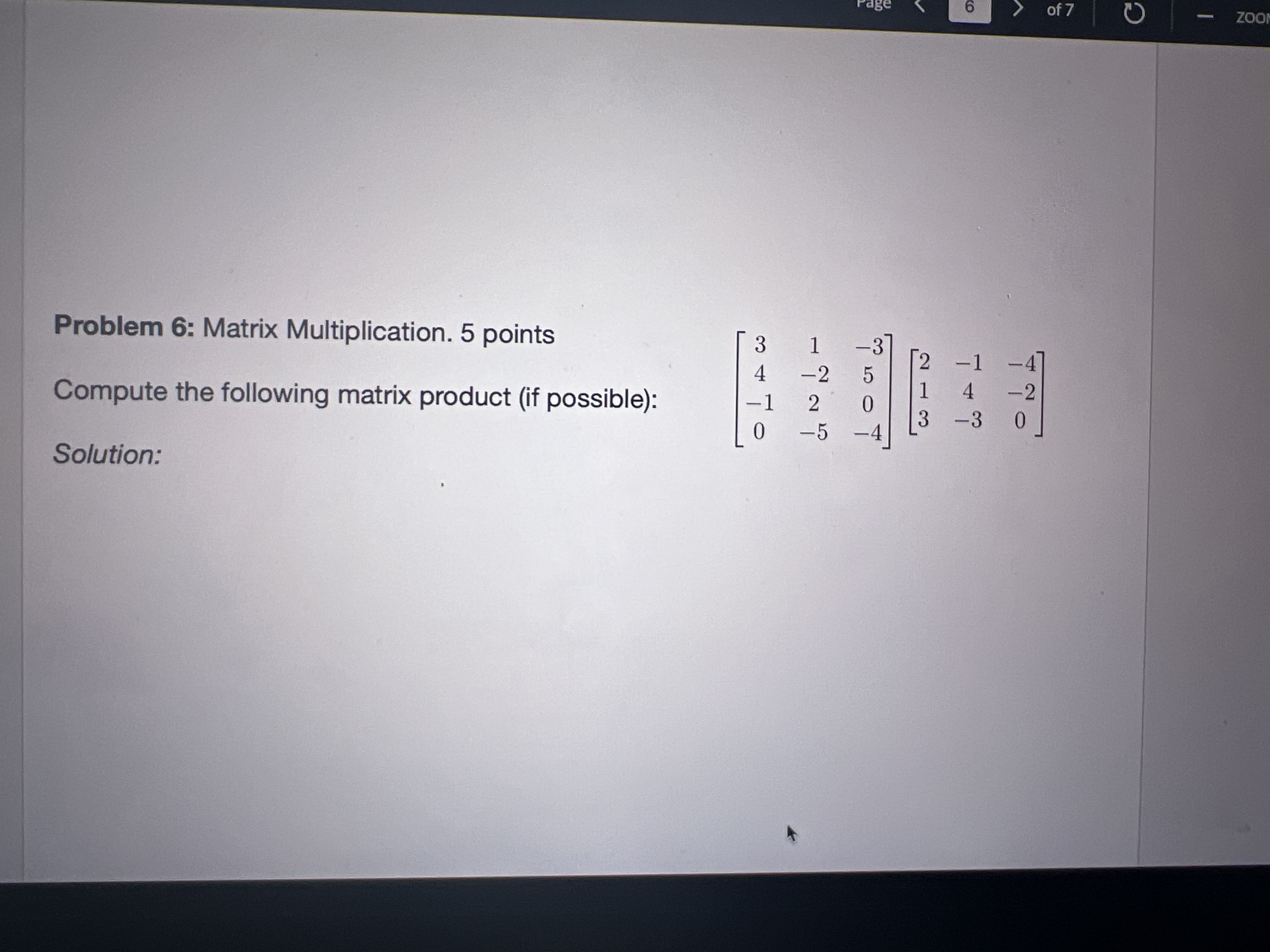 Solved Problem 6: Matrix Multiplication. 5 ﻿pointsCompute | Chegg.com