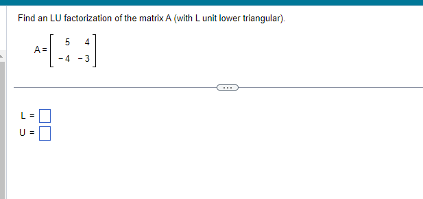 Solved Find An Lu Factorization Of The Matrix A With L