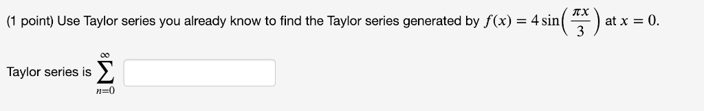 Solved (1 point) Use Taylor series you already know to find | Chegg.com