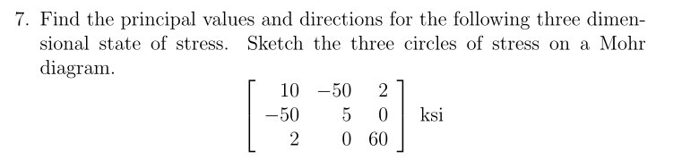 Solved 7. Find the principal values and directions for the | Chegg.com