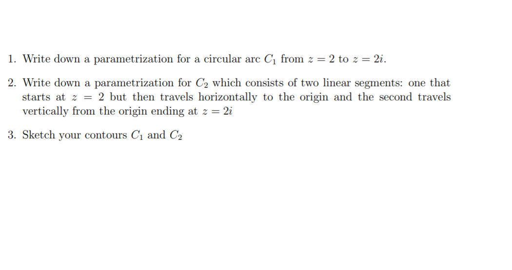 Solved 1. Write down a parametrization for a circular arc C | Chegg.com