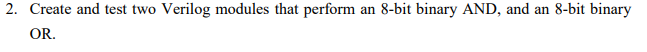 Solved 2. Create and test two Verilog modules that perform | Chegg.com