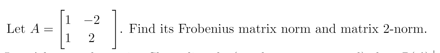 Solved 1 2 Let A Find Its Frobenius Matrix Norm And Matrix