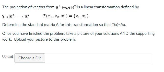 Solved The projection of vectors from R3 into R2 is a linear | Chegg.com