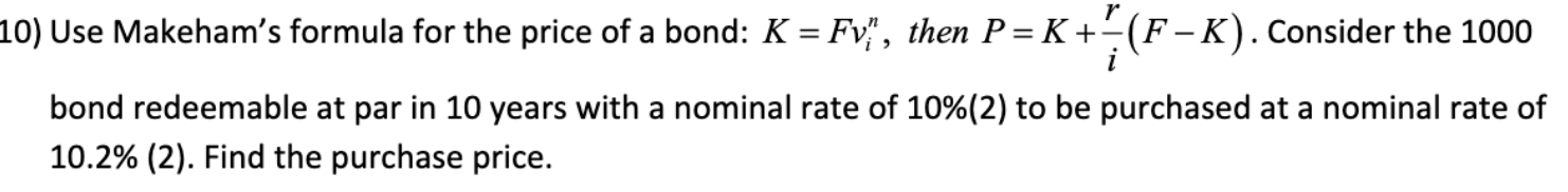 Solved Use Makeham's formula for the price of ﻿a bond: | Chegg.com