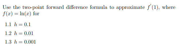 Solved Use the two-point forward difference formula to | Chegg.com