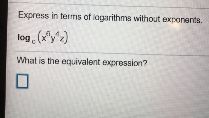 Solved Express in terms of logarithms without exponents. log | Chegg.com