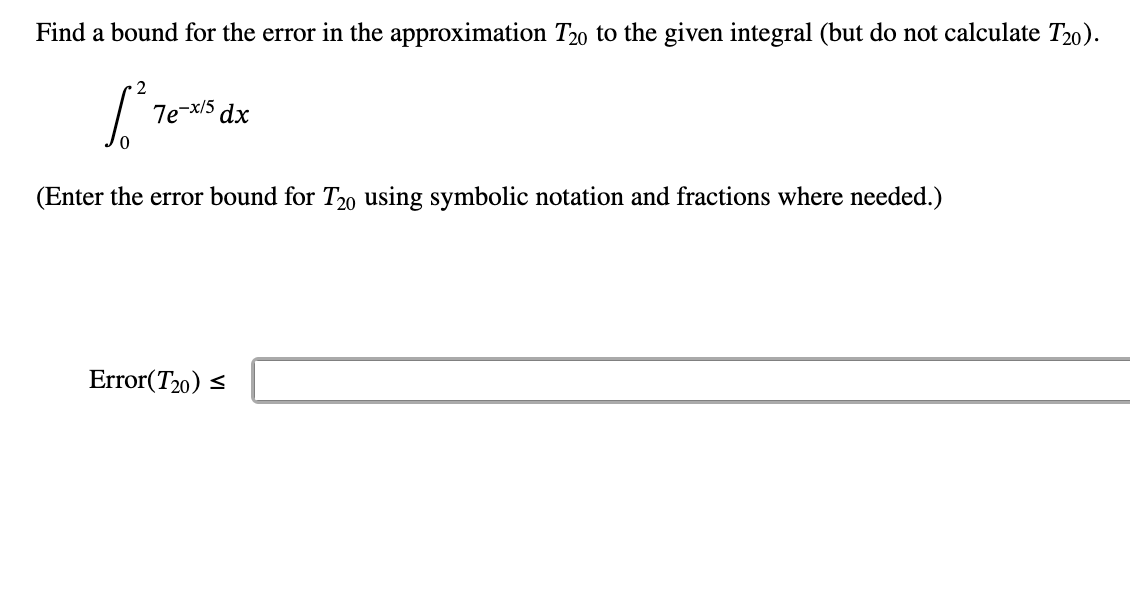 Solved Find a bound for the error in ﻿the approximation | Chegg.com