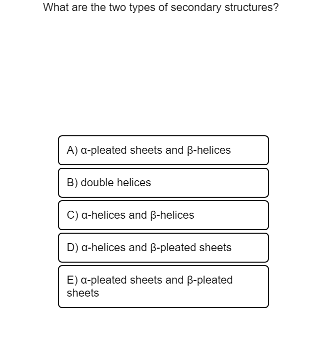 Solved What are the two types of secondary structures? A) | Chegg.com