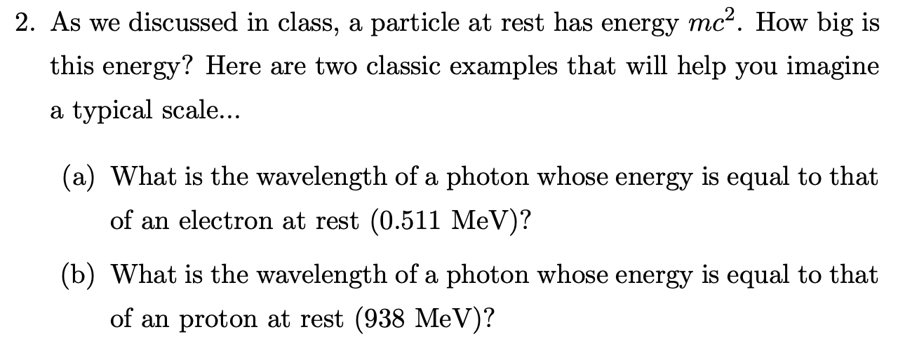 Solved 2. As we discussed in class, a particle at rest has | Chegg.com