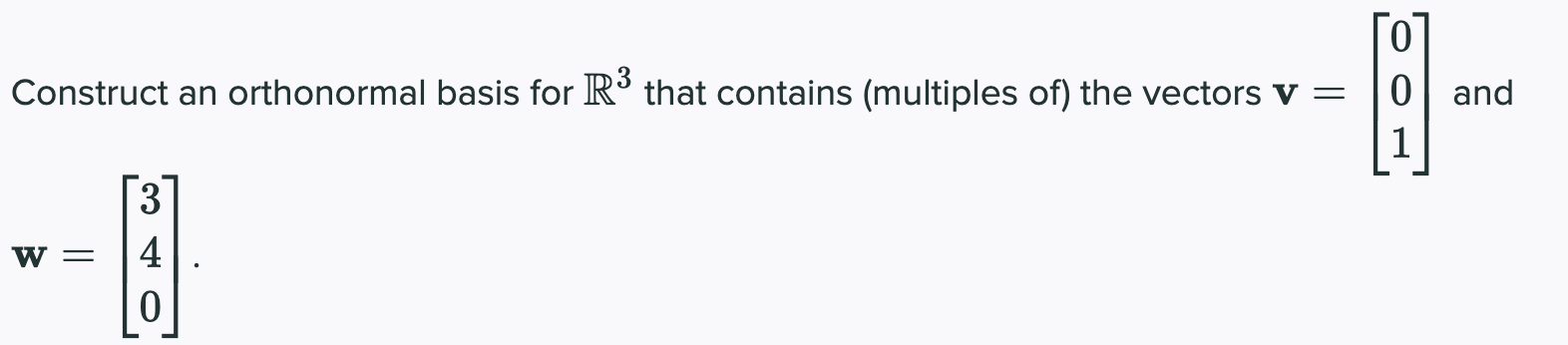 Solved Construct an orthonormal basis for R3 that contains | Chegg.com