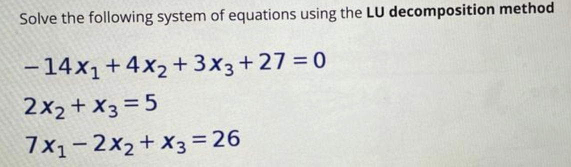 Solved Solve the following system of equations using the LU | Chegg.com