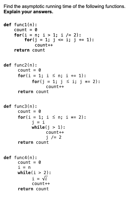 Solved Find the asymptotic running time of the following | Chegg.com