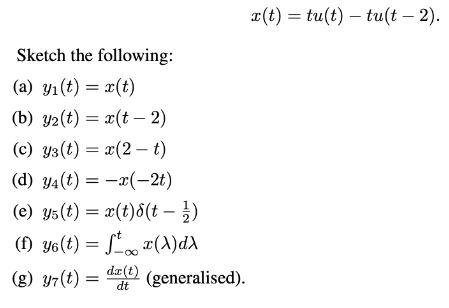 Solved x(t)=tu(t)−tu(t−2). Sketch the following: (a) | Chegg.com