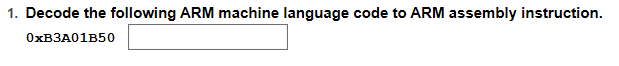 1. Decode the following ARM machine language code to | Chegg.com