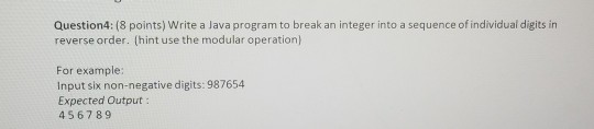 Solved Question4: (8 points) Write a Java program to break | Chegg.com Solved Question4: (8 points) Write a Java program to break | Chegg.com