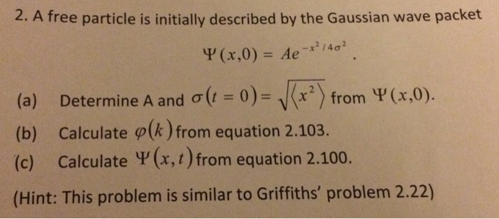 Solved 2. A free particle is initially described by the | Chegg.com