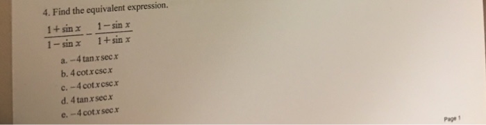 Solved Find the equivalent expression. 1 + sin x/1 - sinx - | Chegg.com