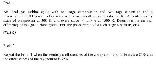 Solved Prob. 4 An ideal gas turbine cycle with two-stage | Chegg.com