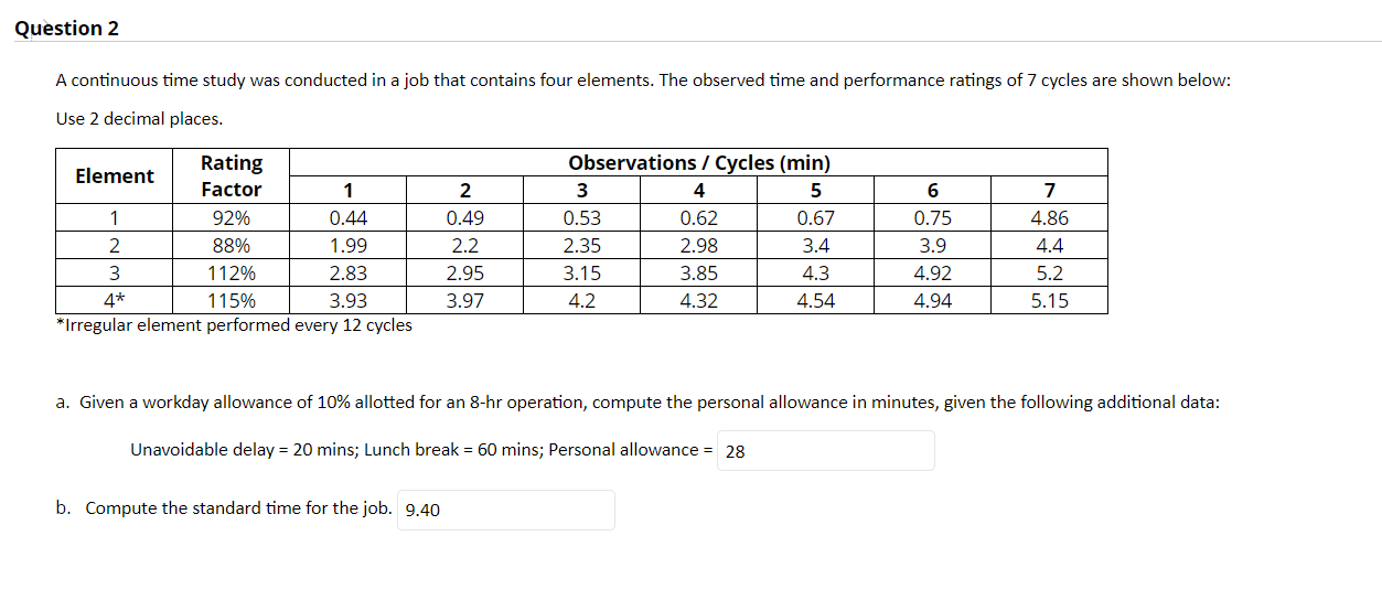 Solved Question 2 A continuous time study was conducted in a | Chegg.com