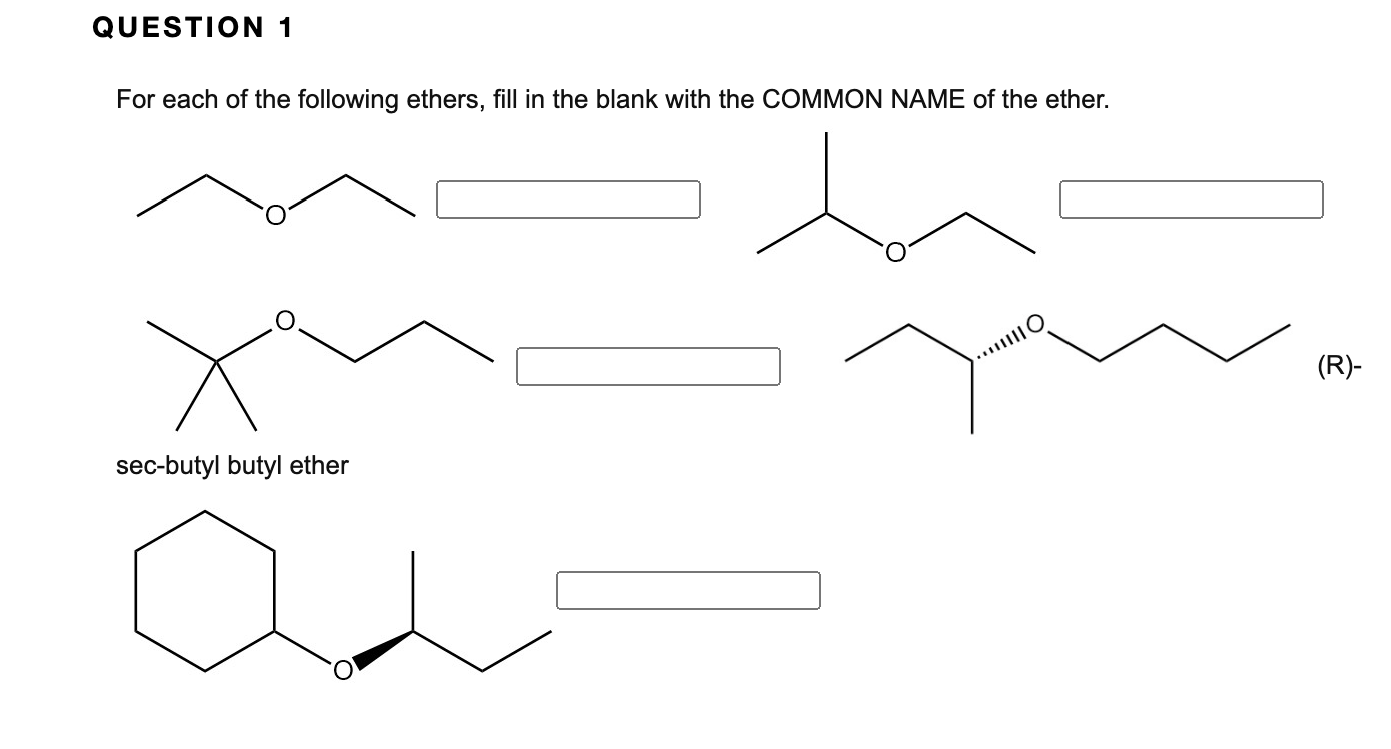 Solved QUESTION 1 For each of the following ethers, fill in | Chegg.com