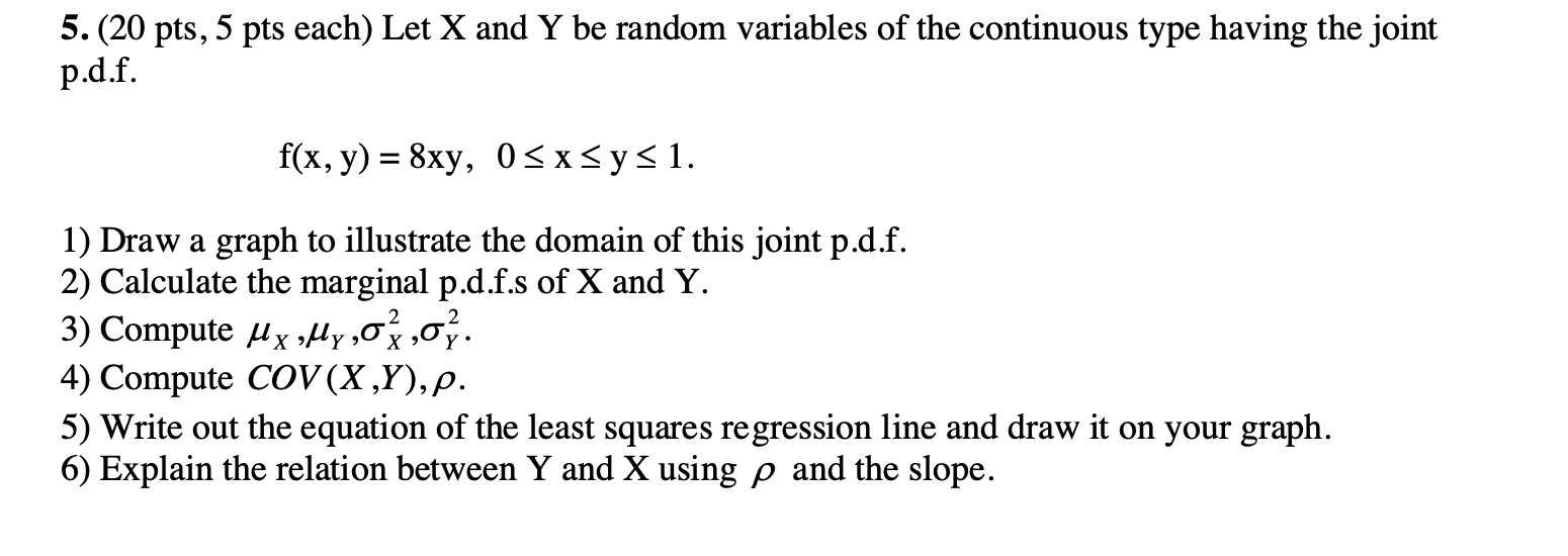 5. ( 20pts,5 pts each) Let X and Y be random | Chegg.com 5. ( 20pts,5 pts each) Let X and Y be random | Chegg.com