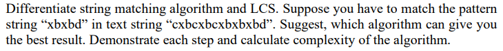 Solved Differentiate String Matching Algorithm And Lcs 