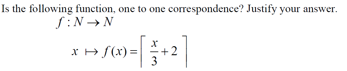 Solved Is the following function, one to one correspondence? | Chegg.com