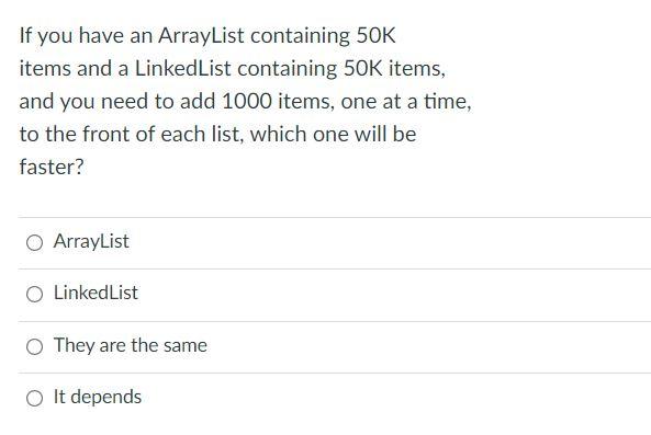Solved If You Have An Arraylist Containing 50k Items And A