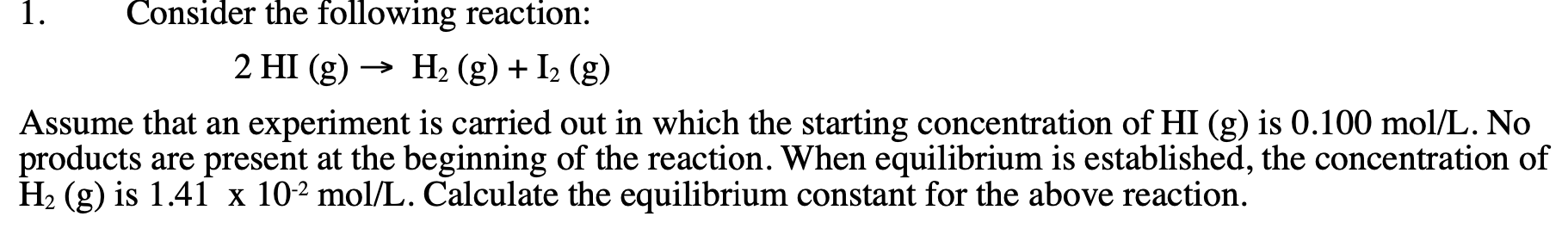 Solved 1. Consider the following reaction: 2 HI (g) → H2 (g) | Chegg.com
