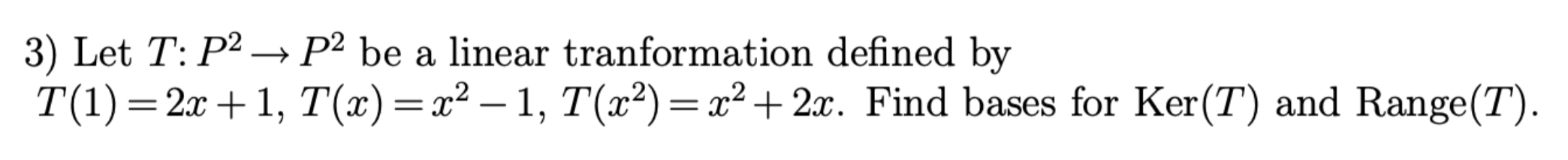Solved 3) Let T:P2→P2 be a linear tranformation defined by | Chegg.com