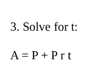 Solved 3. Solve for t: A=P+Prt | Chegg.com