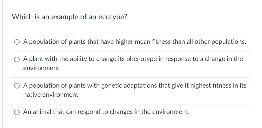 Solved Which is an example of an ecotype? A population of | Chegg.com