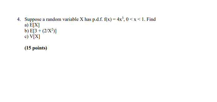 Solved 4. Suppose a random variable X has p.d.f. f(x) = 4x?, | Chegg.com