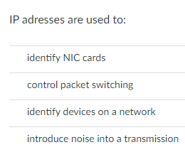 Solved IP adresses are used to: identify NIC cards control | Chegg.com