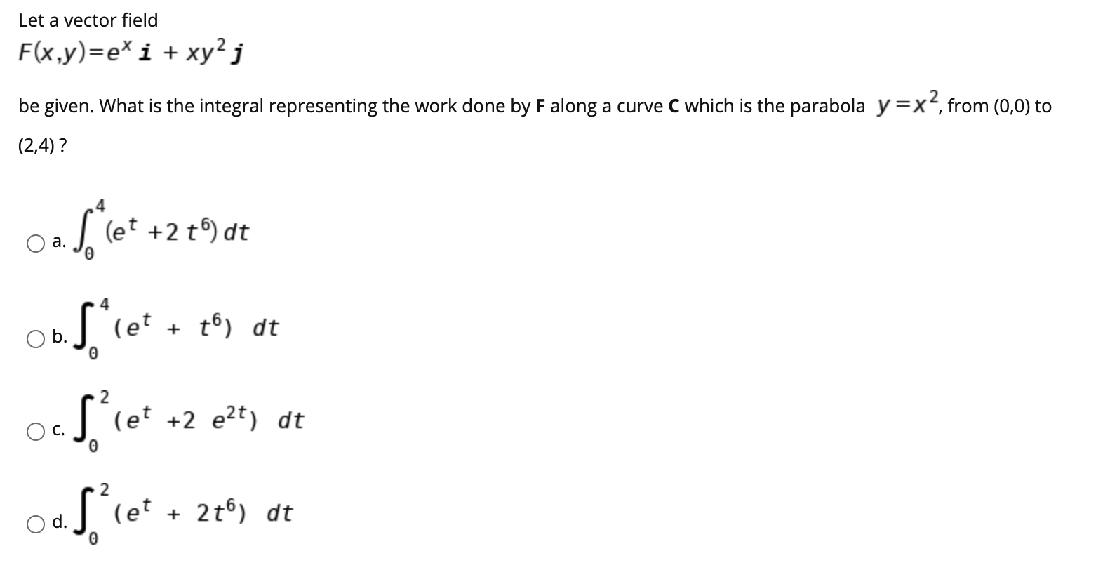 Solved Let a vector field F(x,y)=e* i + xy?j be given. What | Chegg.com