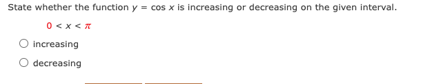 Solved State whether the function y=cosx is increasing or | Chegg.com