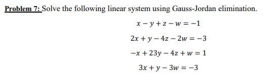 Solved Problem 7: Solve the following linear system using | Chegg.com