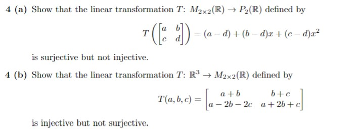 Solved 4 (a) Show that the linear transformation T: M2x2(R) | Chegg.com