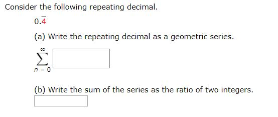 Solved Consider the following repeating decimal. 0.4 (a) | Chegg.com