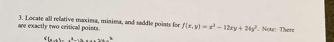 Solved 3. Locate all relative maxima, minima, and saddle | Chegg.com