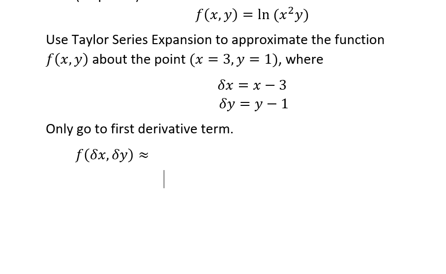 Solved f(x,y) = In (x2y) Use Taylor Series Expansion to | Chegg.com