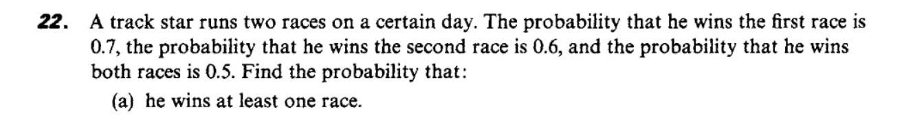 Solved 22. A track star runs two races on a certain day. The | Chegg.com