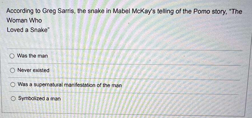 Solved According to Greg Sarris, the snake in Mabel McKay's | Chegg.com