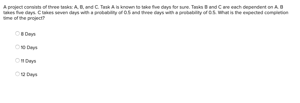 Solved A project consists of three tasks: A, B, and C. Task | Chegg.com