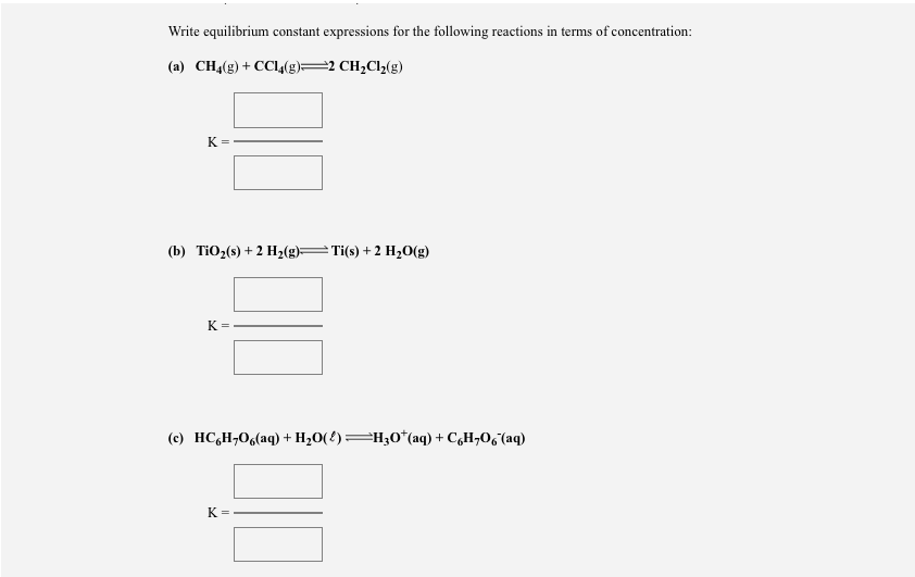 Solved Write equilibrium constant expressions for the | Chegg.com